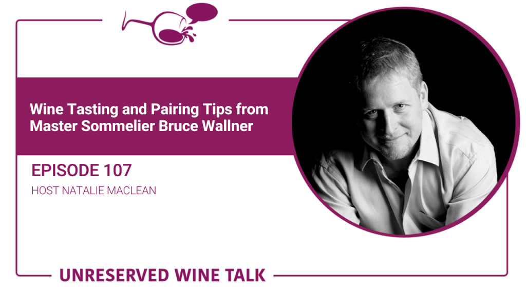 Wine Tasting and Pairing Tips from Master Sommelier Bruce Wallner ...